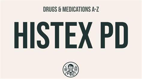 How To Use Histex Pd Explain Uses Side Effects Interactions Youtube
