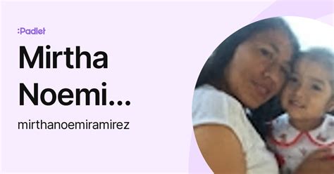 Mirtha Noemi Ramirez Nieves Mirthanoemiramirez Profile Padlet