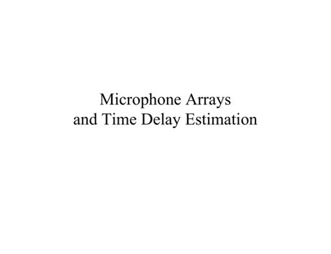Microphone Arrays And Time Delay Estimation