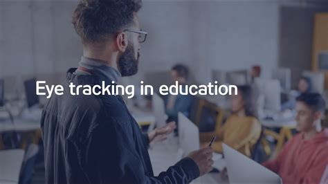 Eye Tracking In Education Screen Based Solutions For Stem Classrooms Youtube