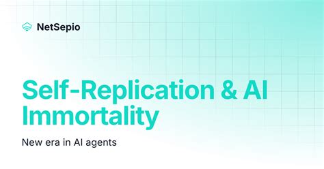 Self Replication And Ai Immortality Netsepio