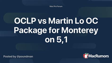 Oclp Vs Martin Lo Oc Package For Monterey On 5 1 Macrumors Forums