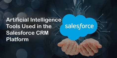 Artificial Intelligence Tools Used In The Salesforce Crm Platform Cloudq