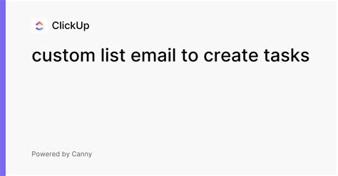 custom list email to create tasks voters clickup