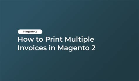 how to print multiple invoices in magento 2 hiddentechies