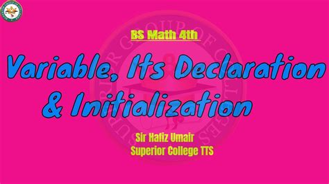 Variable Variable Declaration Variable Initilization Bs Math 4th By Sir Hafiz Umair Superior
