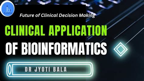 Dr Jyoti Bala On Linkedin Clinical Applications Of Bioinformatics Role Of Bioinformtics In