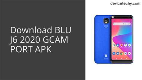 Download Blu J Gcam Port Apk Devicetechy