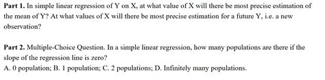 Solved Part 1 In Simple Linear Regression Of Y On X At Chegg Com