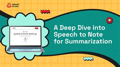 a deep dive into speech to note for summarization by speech to note medium