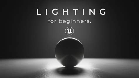 Lighting In Unreal Engine For Beginners William Faucher Beginners Tutorial Unreal Engine