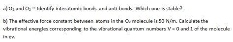 A O2 ﻿and O2 Identify Interatomic Bonds And