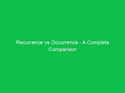 Recurrence Vs Occurrence A Complete Comparison Prep My Career