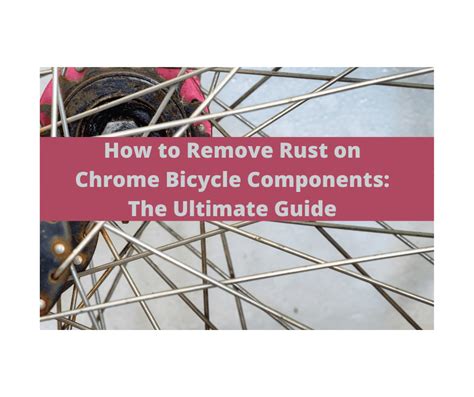 How To Remove Rust On Chrome Bicycle Components The Ultimate Guide Flat Iron Bike