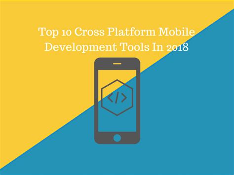 Top 10 Cross Platform Mobile Development Tools In 2017 Techcresendo