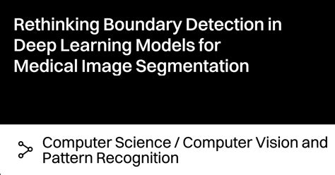 Rethinking Boundary Detection In Deep Learning Models For Medical Image Segmentation
