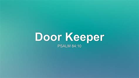 Door Keeper Sermon By Sermon Research Assistant Psalm 8410