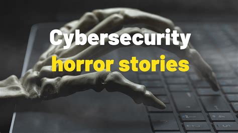 Halloween Special Cybersecurity Horror Stories It Pro