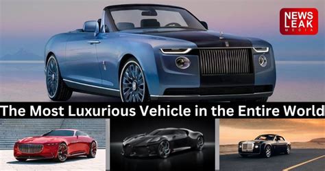 The Most Luxurious Car In The Entire World 2024