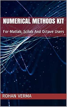 Numerical Methods Kit For Matlab Scilab And Octave Users Ebook