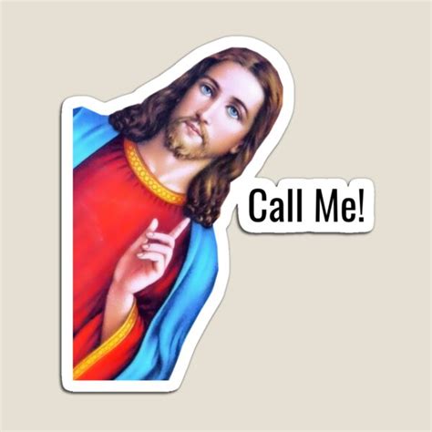 Jesus Call Me Meme Jesus Is Watching Meme Magnet For Sale By