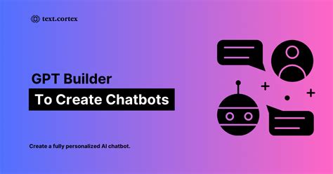 Gpt Builder To Create Ai Chatbots