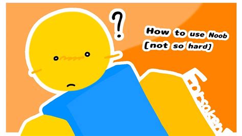 A Guide On How To Use Noob Forsaken Youtube
