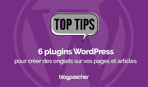 7 Plugins Wordpress Pour Créer Des Onglets Sur Un Site Web
