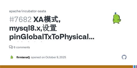 Xa模式，mysql8x设置pinglobaltxtophysicalconnectiontrue会导致内存泄漏 · Issue 7682 · Apacheincubator