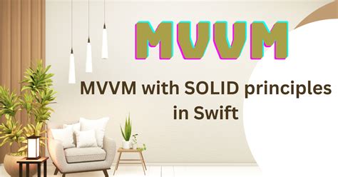 mvvm example with applied solid principles in swift