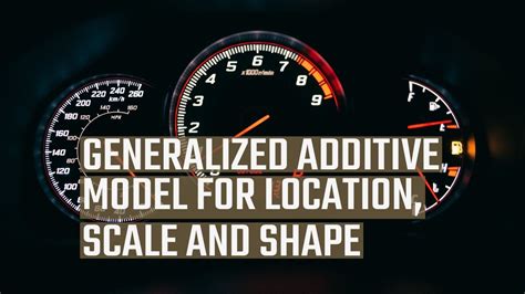 Generalized Additive Model For Location Scale And Shape Youtube