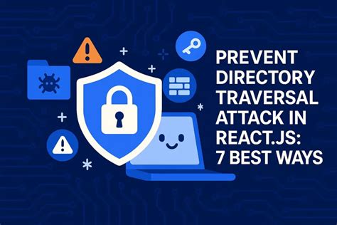 Prevent Directory Traversal Attack In Reactjs 7 Best Ways
