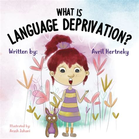 What Is Language Deprivation The Council For The Deaf And Hard Of Hearing