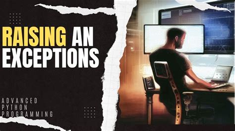 Vlog23 Raising An Exceptions In Advanced Python Programming Youtube