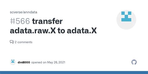 transfer adata raw x to adata x · issue 566 · scverse anndata · github