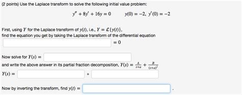 Solved Use The Laplace Transform To Solve The Following
