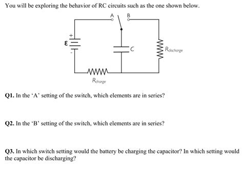 Solved You Will Be Exploring The Behavior Of RC Circuits Chegg Com