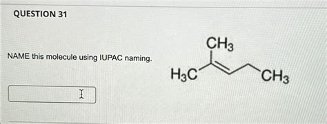 Solved QUESTION NAME This Molecule Using IUPAC Naming Chegg
