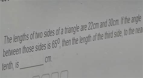 Solved The Lengths Of Hyo Sides Of A Triangle Are 22cm And Chegg Com