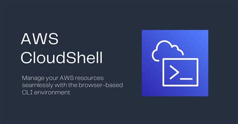 Aws Cloudshell A Browser Based Shell To Access Aws Resources