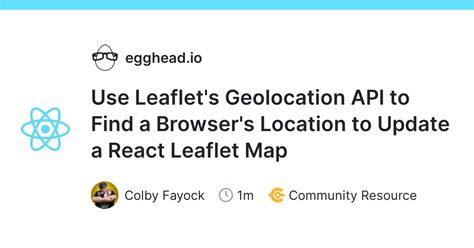 Use Leaflets Geolocation Api To Find A Browsers Location To Update A
