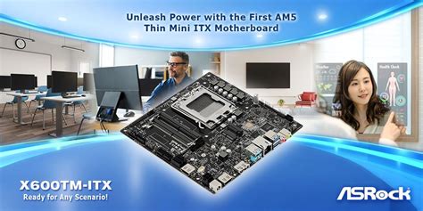 Asrock Unveils The Worlds First Thin Mini Itx Motherboard Supporting Amd Am5 Processors X600tm Itx