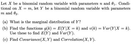 Solved Let X Be A Binomial Random Variable With Parameters N