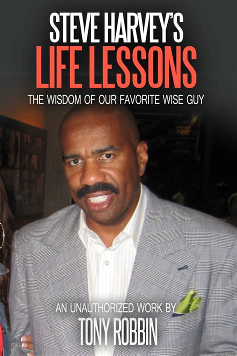 Steve Harveys Life Lessons The Wisdom Of Our Favorite Wise Guy By