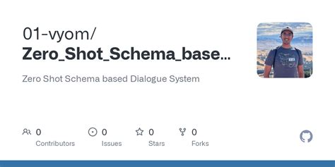 Github 01 Vyomzeroshotschemabaseddialoguesystem Zero Shot