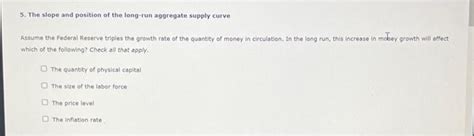 solved 5 the slope and position of the long run aggregate