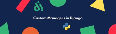 Custom Managers In Django