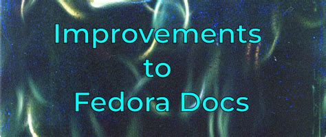 Improvements To Fedora Docs Fedora Magazine