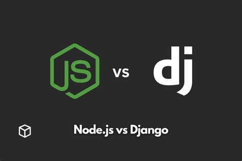 Nodejs Vs Django What Is The Difference Programming Cube