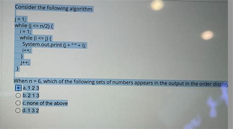 Solved Consider The Following Algorithm J While J